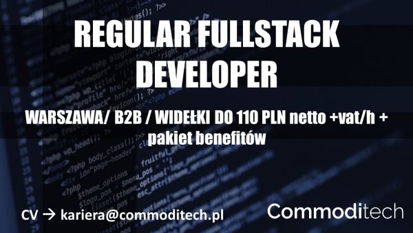 FULLSTACK DEVELOPER - WARSZAWA - Commoditech